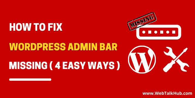 How To Fix WordPress Admin Bar Missing 4 Easy Ways 