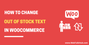 How to Change Out of Stock Text in WooCommerce Easily