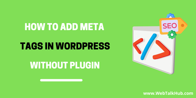 How To Add Meta Tags In WordPress Without Plugin