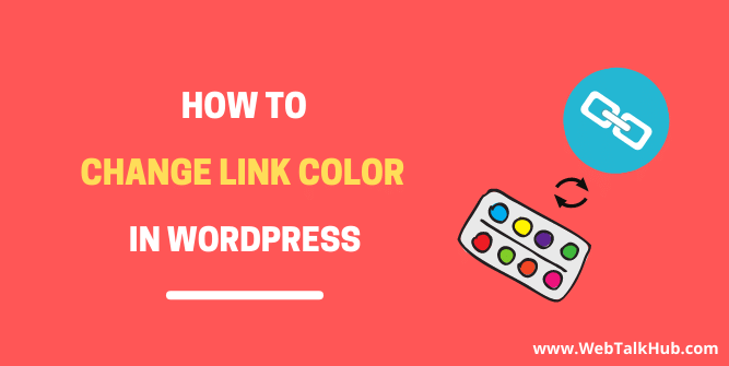How To Change Link Color In WordPress 3 Methods 