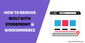 How to Remove Built with Storefront & WooCommerce ( 4 Ways )