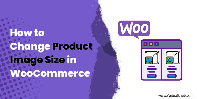 How To Change Product Image Size In WooCommerce Easily